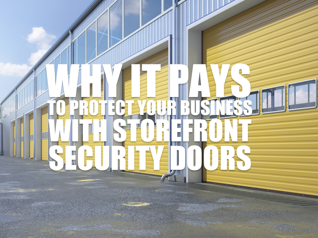 Is Your Storefront Secure? Why You Need Security Doors